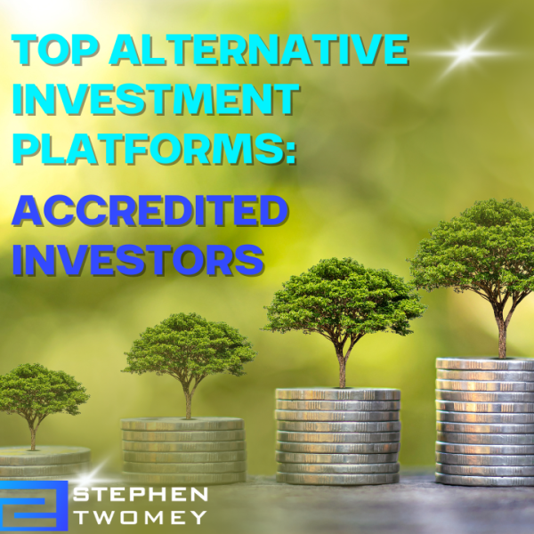 Top Alternative Investment Platforms: Accredited Investors - Stephen ...